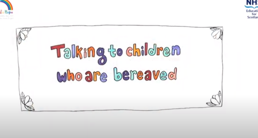 Talking to children who are bereaved | NHS Education for Scotland ...